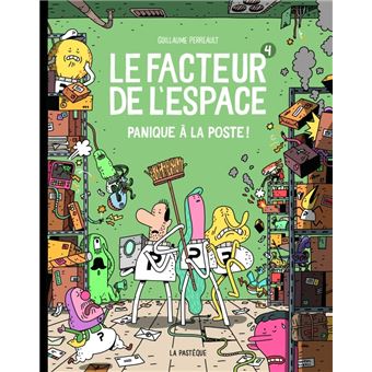 Le facteur de l'espace - Tome 4 - Panique à la poste! - Dernier livre ...