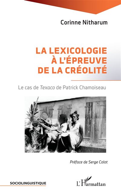 La lexicologie à l'épreuve de la créolité Le cas de Texaco de Patrick ...