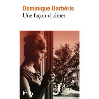 Une façon d'aimer - Poche - Dominique Barbéris - Achat Livre ou ebook ...