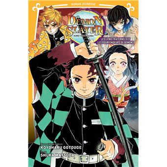 Demon Slayer - Demon Slayer - Roman jeunesse T02 : Les liens fraternels ...