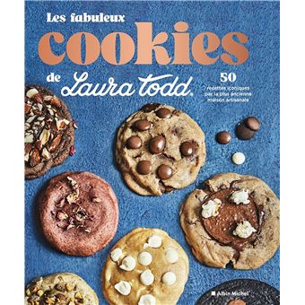 Les Fabuleux Cookies de Laura Todd 50 recettes iconiques par la plus ...