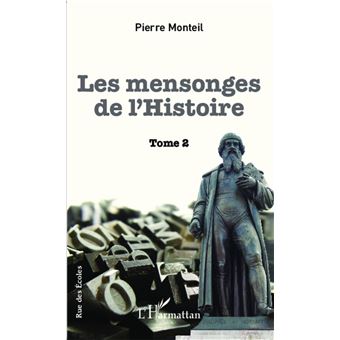 Mensonges de l'Histoire Tome 2 Tome 2 - broché - Pierre Monteil - Achat ...