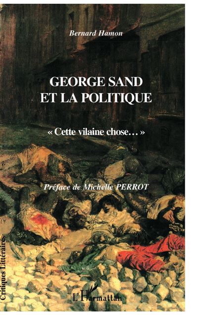 George sand et la politique « Cette vilaine chose » - broché - Bernard ...