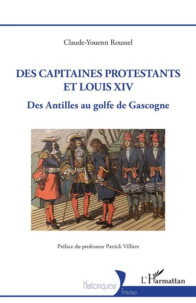 Des capitaines protestants et Louis XIV Des Antilles au golfe de ...