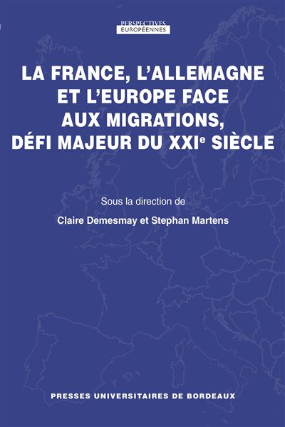 La France, l'Allemagne et l'Europe face aux migrations, défi majeur du ...