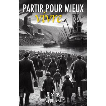 Partir pour mieux vivre - broché - Nicolas Cypinski - Achat Livre | fnac