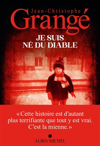 Je suis né du diable - Dernier livre de Jean-Christophe Grangé ...