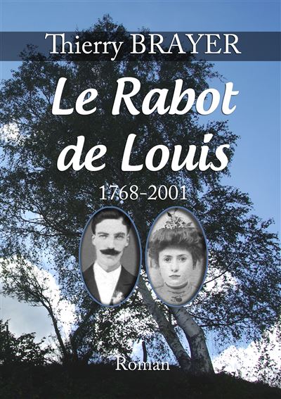 Le Rabot de Louis - broché - Thierry Brayer - Achat Livre ou ebook | fnac