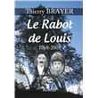 Le Rabot de Louis - broché - Thierry Brayer - Achat Livre ou ebook | fnac