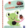 4+ Grenouille - Je trouve la bonne réponse - cartonné - Collectif ...