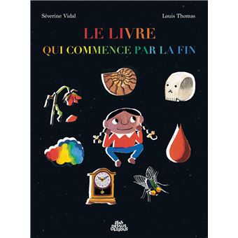 Le Livre qui commence par la fin - cartonné - Séverine Vidal, Louis ...