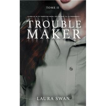 Troublemaker - Le phénomène Wattpad et TikTok - Troublemaker - Tome 2 - Laura Swan - broché ...