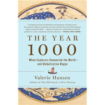 The Year 1000 When Explorers Connected the World—and Globalization ...