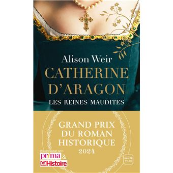 Les Reines Maudites - les reines maudites - 1 - Catherine d'Aragon : La ...