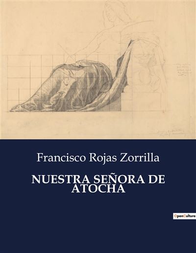 Nuestra señora de atocha . - broché - Francisco Rojas Zorrilla - Achat ...