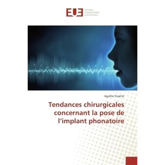 Tendances chirurgicales concernant la pose de l'implant phonatoire ...