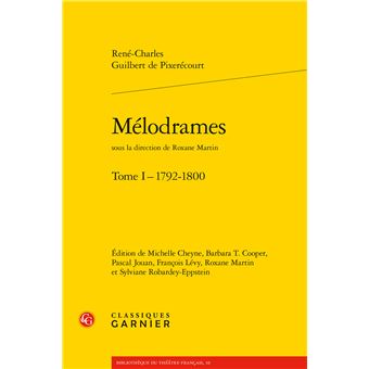 Mélodrames 1792-1800 - broché - René-Charles Guilbert de Pixérécourt ...