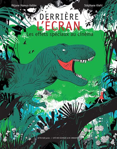 Derrière l'écran Les effets spéciaux au cinéma - relié - Réjane Hamus ...