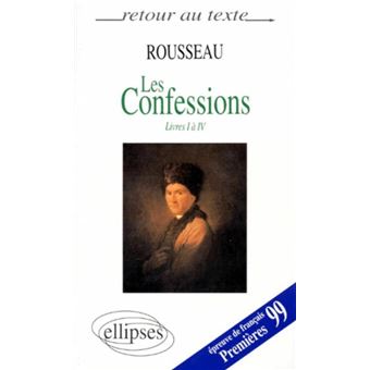 Rousseau, Les Confessions (Livres I à IV) - Jean-Jacques Rousseau - Achat Livre | fnac
