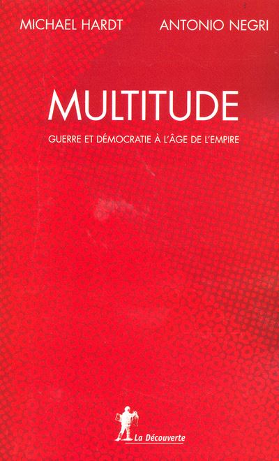 Multitude Guerre et démocratie à l'âge de l'empire - broché - Michael ...