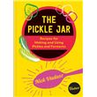 The Pickle Jar Recipes for Making and Using Pickles and Ferments from ...