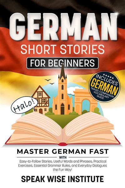 German Short Stories for Beginners Master German Fast with Easy-to ...