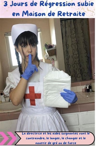 3 jours de régression par les couches en maison de retraite ABDL French ...
