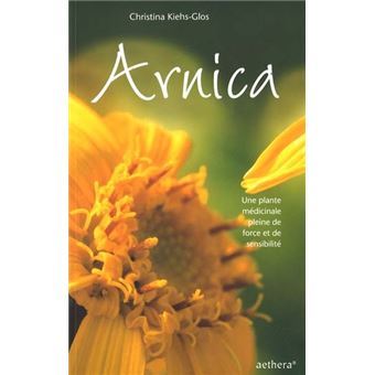 Arnica - Force Et Sensibilite Force et sensibilité - broché - Christina ...