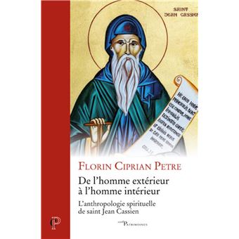 De l'homme exterieur a l'homme interieur - l' anthropologie spirituelle de saint jean cassien ...
