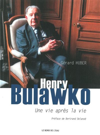 Une Vie Après la Vie.Henry Bulawko - broché - Gérard Hubert-Richou ...