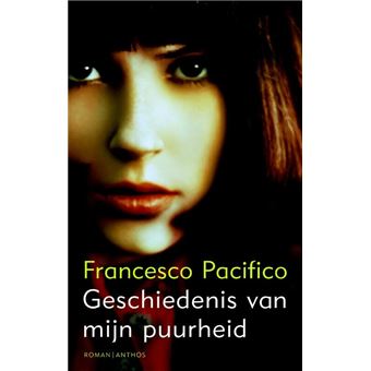 Geschiedenis van mijn puurheid - broché - Francesco Pacifico, Manon ...