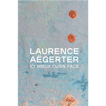 Ici mieux qu'en face - broché - Laurence Aegerter, Léa Bismuth, Fannie ...