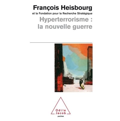 Hyperterrorisme : la nouvelle guerre - Poche - François Heisbourg ...