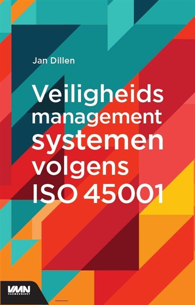 Veiligheidsmanagementsystemen volgens ISO 45001 - broché - Jan Dillen ...