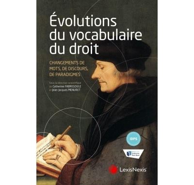 Evolutions du vocabulaire du droit Changements de mots, de discours, de paradigmes - broché ...