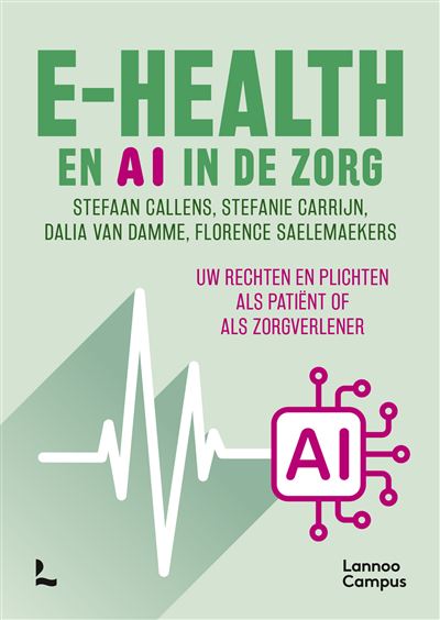 E-health en AI in de zorg - paperback - Stefaan Callens, Stefanie Carrijn, Dalia Van Damme ...