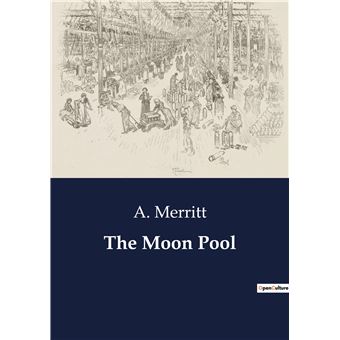 The Moon Pool - broché - Abraham Merritt - Achat Livre | fnac
