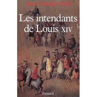 Les Intendants de Louis XIV - broché - Anette Smedley-Weill - Achat ...