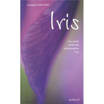 Iris - Metamorphose De L'Eau Métamorphose de l'eau - broché - Christina ...