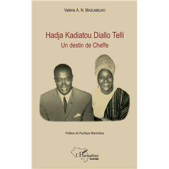 Hadja Kadiatou Diallo Telli Un destin de Cheffe - broché - Valérie A. N ...