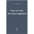 Pour un traité des corps imaginaires - broché - Jean-Louis Schefer ...