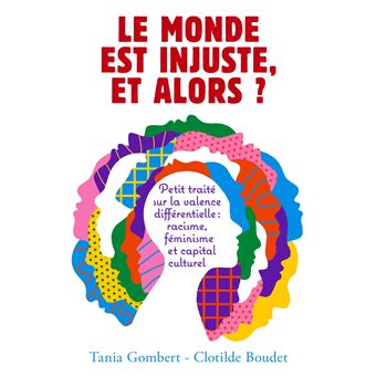 Le monde est injuste, et alors ? Petit traité sur la valence ...