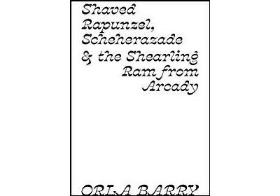 SHAVED RAPUNZEL, SCHEHERAZADE, AND THE SHEARLING RAM FROM A - broché ...