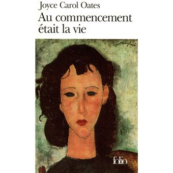 Au commencement était la vie - Poche - Joyce Carol Oates, Jana Navratil ...