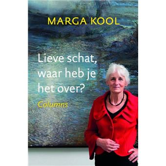 Lieve schat, waar heb je het over? columns - broché - Kool - Achat ...