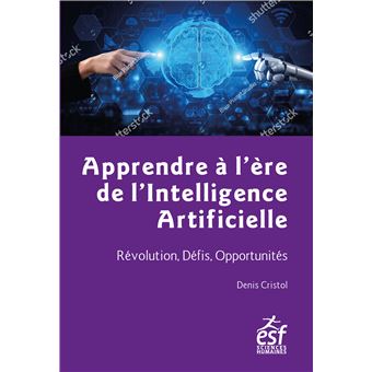 Apprendre à l'ère de l'intelligence artificielle Révolution, Défis, Opportunités - Dernier livre ...
