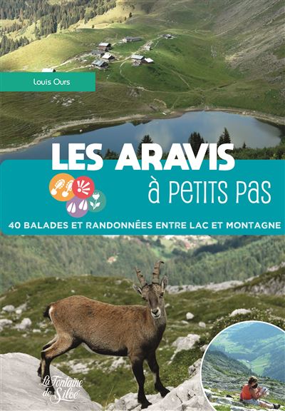 Les Aravis à petits pas 40 balades et randonnées entre lac et montagne ...