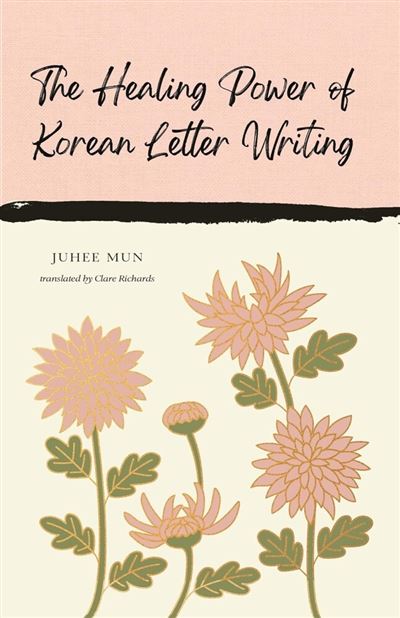 Canongate Books - HEALING POWER OF KOREAN LETTER WRITING - juhee moon ...