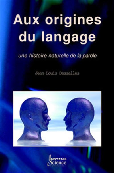 Aux origines du langage Une histoire naturelle de la parole - broché ...