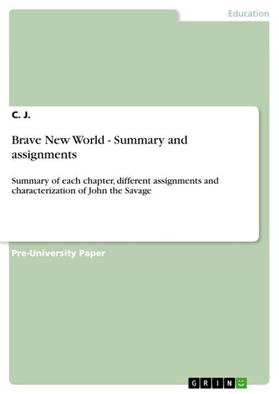 Brave New World - Summary and assignments Summary of each chapter ...